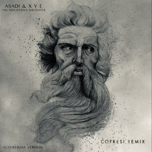 Stream ASADI & Xye - The Mountain's Daughter (COFRESI Remix ...