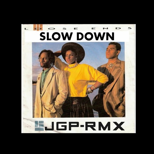 Stream Loose Ends - Slow Down - JGP RMX by John G Paul | Listen online ...