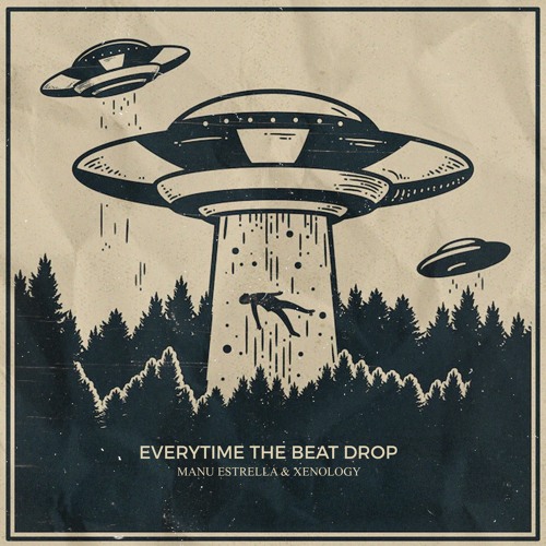 Stream Xenology & Manu Estrella - Everytime The Beat Drop [OUT NOW ...
