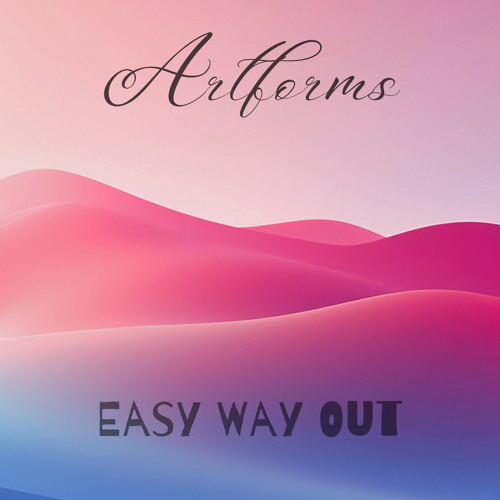 Stream Easy Way Out by Artforms | Listen online for free on SoundCloud