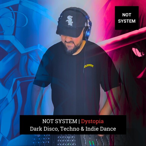 Stream NOT SYSTEM | Dystopia LIVE | Dark Disco, Techno & Indie Dance ...