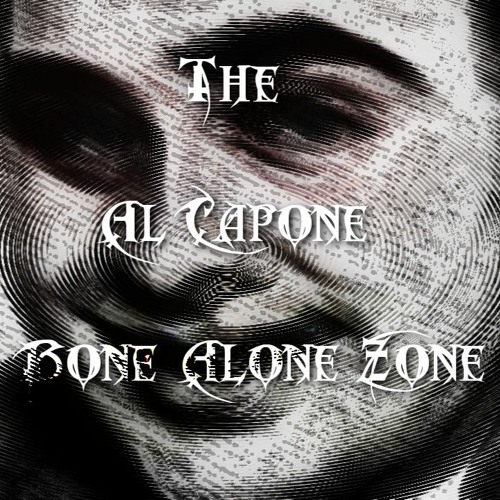 Stream The Al Capone Bone Alone Zone by Mr Biggle | Listen online for ...