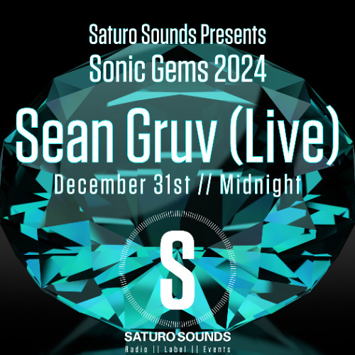 Stream Sean Gruv Live_Saturo NYE Sonic Gems 2024 by Saturo Sounds | Listen online for free on ...