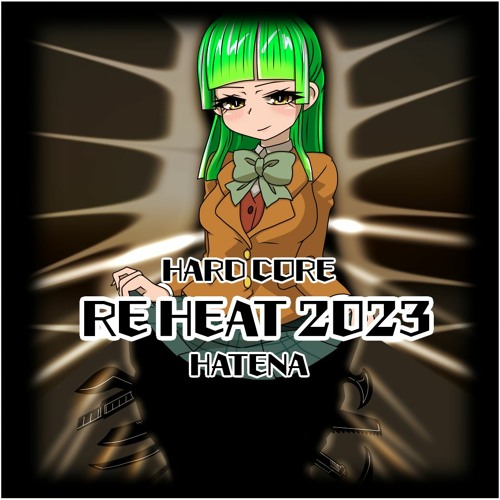 Stream 【HARD CORE】- RE HEAT 2023 -【HATENA】 by HATENA Music | Listen ...