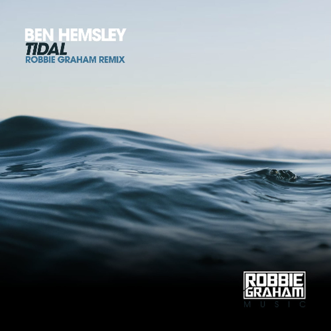 Stream Ben Hemsley feat. Rose Gray - Tidal (Robbie Graham Remix) by ...
