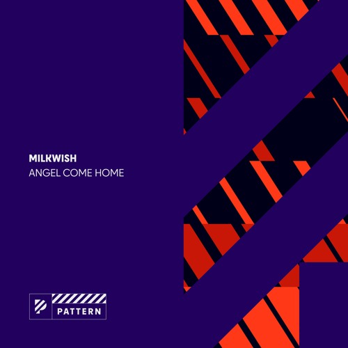Stream Milkwish - Angel Come Home by Pattern | Listen online for free ...
