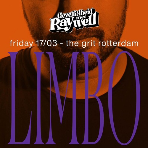 Stream Live @ Limbo - The Grit Rotterdam (2023) by Raywell | Listen ...