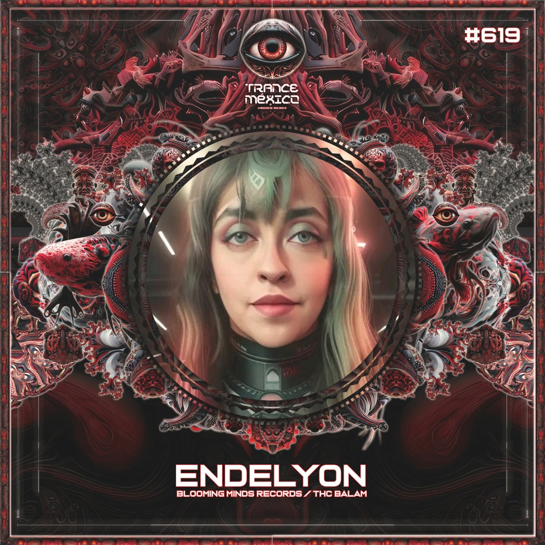 Stream Endelyon (Blooming Minds Records & THC Balam) Set #619 exclusivo para Trance México by ...