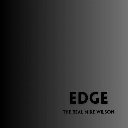 Stream Edge by The Real Mike Wilson | Listen online for free on SoundCloud