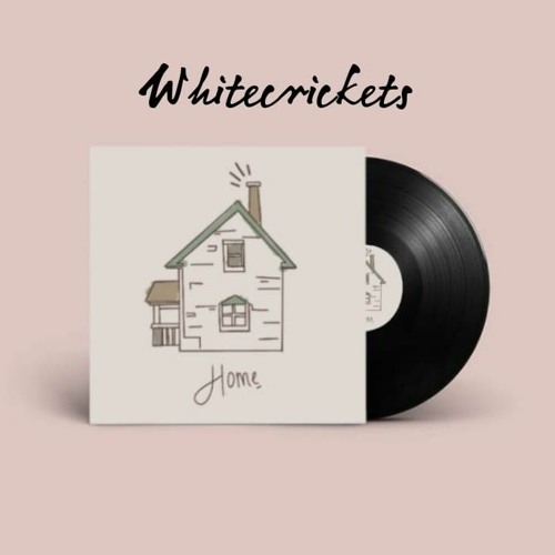 Stream HOME by WHITE CRICKETS | Listen online for free on SoundCloud