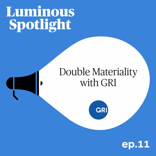 Stream Double Materiality with GRI by The Luminous Spotlight Podcast ...