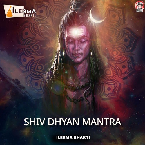 Stream Shiv Dhyan Mantra by Ilerma Bhakti | Listen online for free on ... Stream Shiv Dhyan Mantra by Ilerma Bhakti | Listen online for free on ...