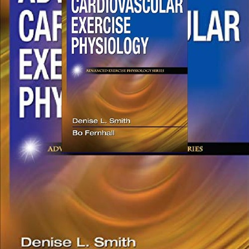 Stream ️PDF⚡️ Advanced Cardiovascular Exercise Physiology (Advanced ...