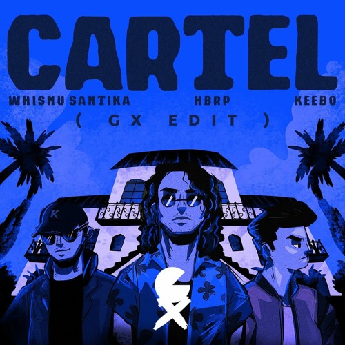 Stream Whisnu Santika X hbrp X Keebo - Cartel ( Gx Edit ) by GXS.ID ...