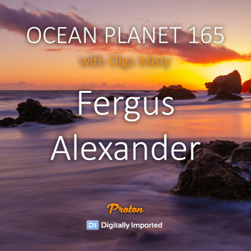 Olga Misty & Fergus Alexander - Ocean Planet 165 2025-03-23