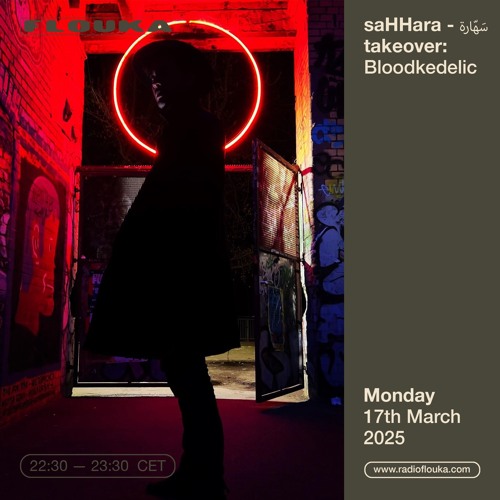 Stream saHHara - سَهّارة takeover : Bloodkedelic - 17/03/2025 by Radio ...