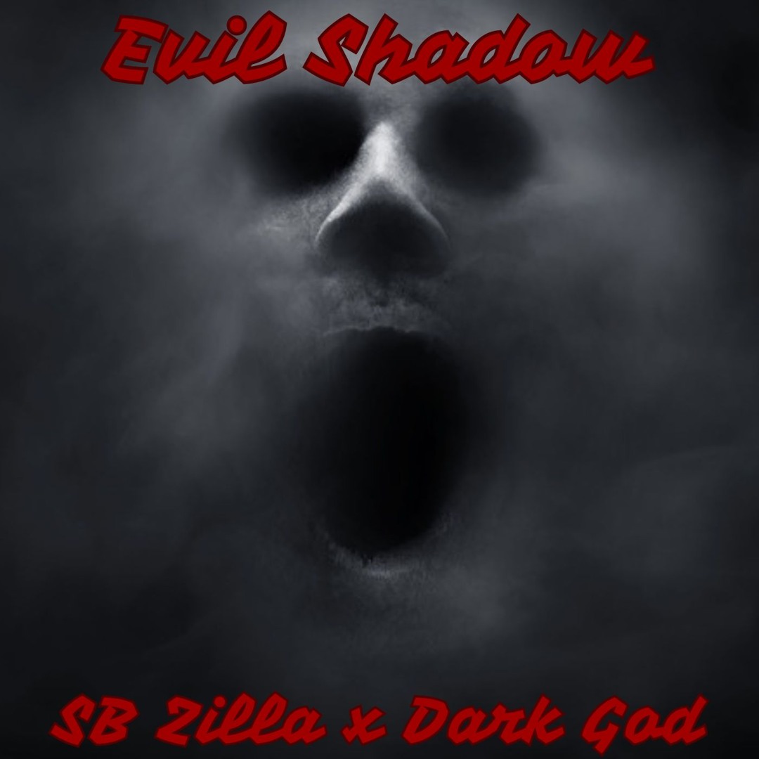 Stream Evil Shadow ft. Dark God by SB Zilla 💀 | Listen online for free on SoundCloud