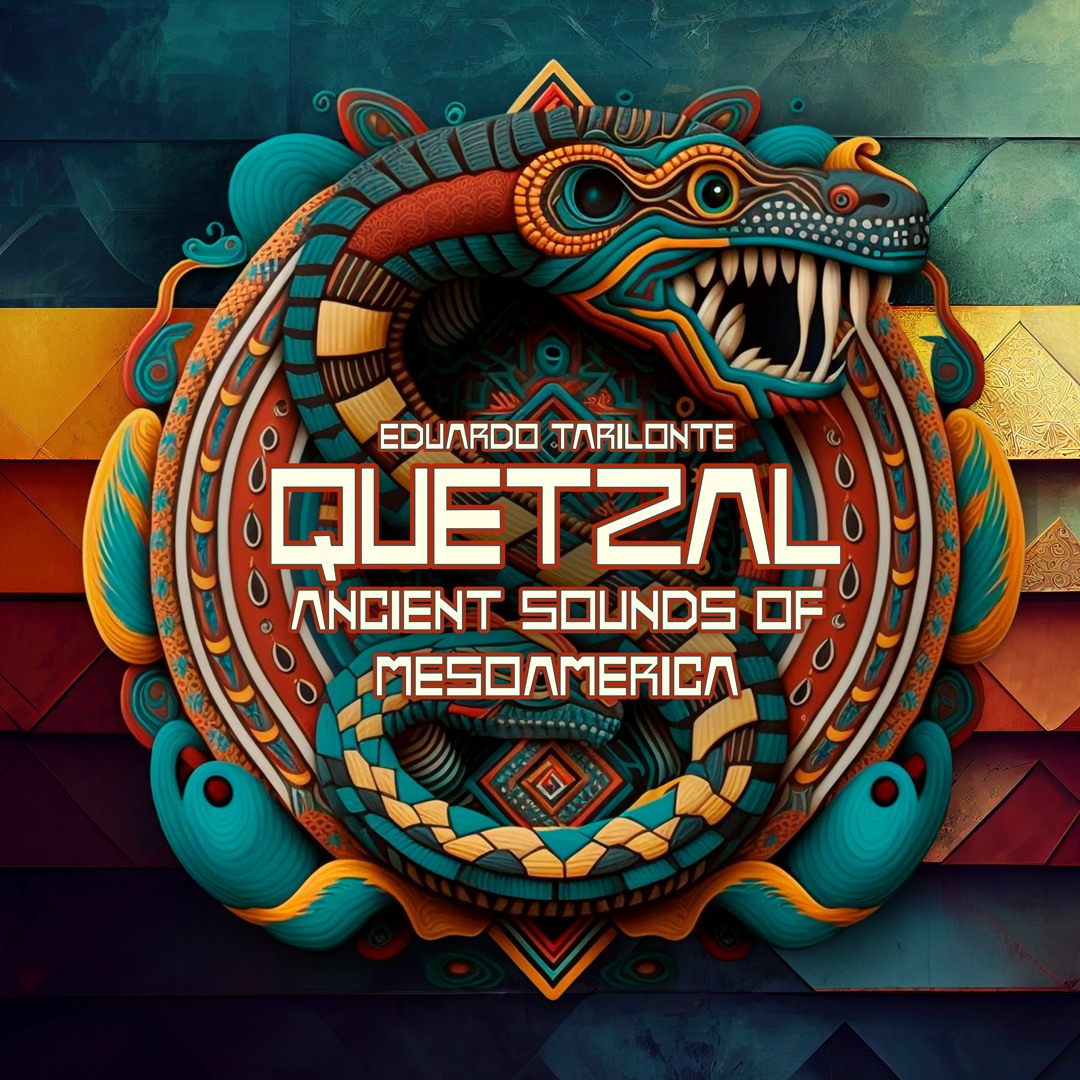 Stream Eduardo Tarilonte | Listen to Quetzal, Ancient Sounds of ...