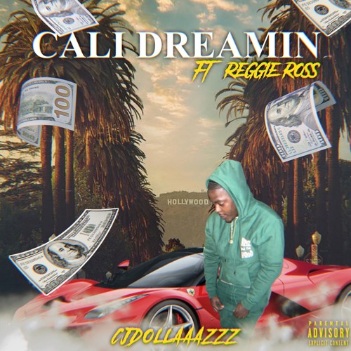 Stream Cali Dreamin ft. Reggie Ross (Prod. $uavviano) by Cjdollaaazzz ...
