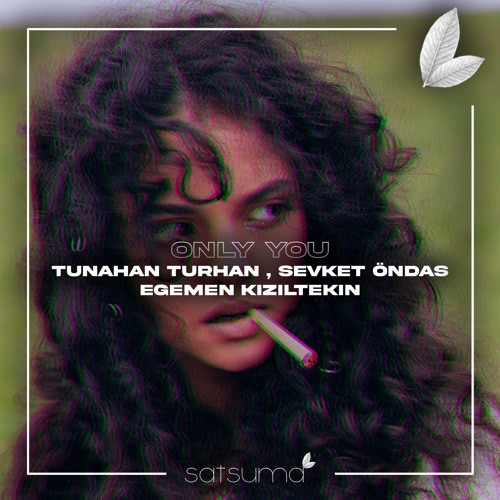 Stream Tunahan Turhan , Şevket Öndaş , Egemen Kızıltekin - Only You by ...
