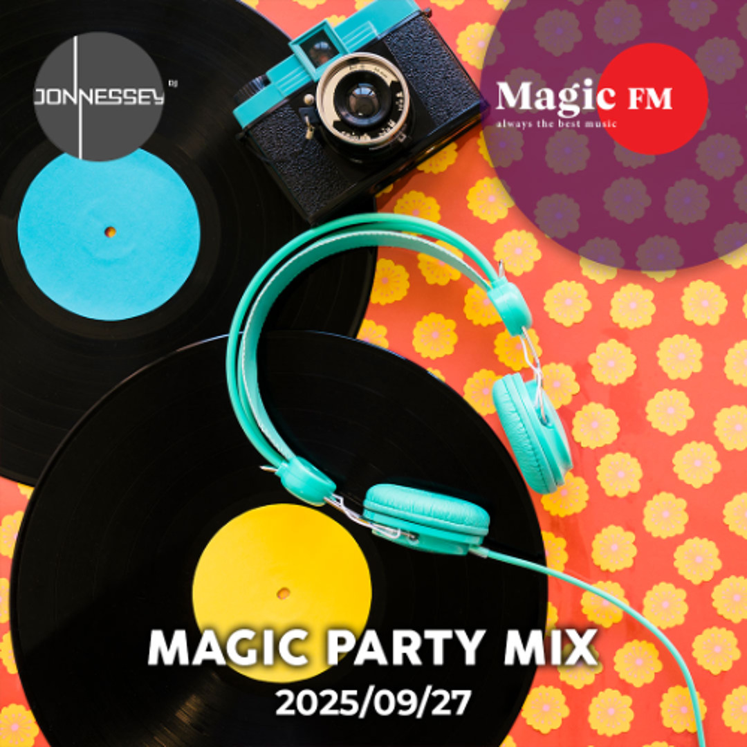 Stream DJ JONNESSEY - MAGIC PARTY MIX - MAGIC FM - 2025 09 27 by DJ ...
