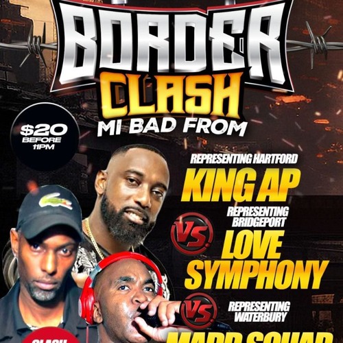 Stream CONNECTICUT BORDER CLASH "MI BAD FROM" KING AP VS LOVE SYMPHONY VS MADD SQUAD by FAMOUS ...