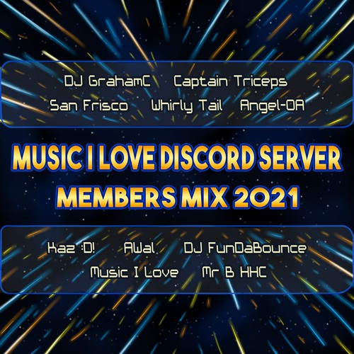 Stream Music I Love Discord Server Members Mix 2021 by Music I Love ...