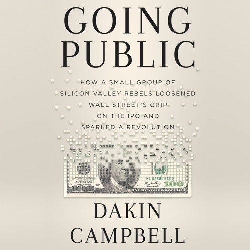 Stream Going Public by Dakin Campbell Read by Brian Troxell - Audiobook ...