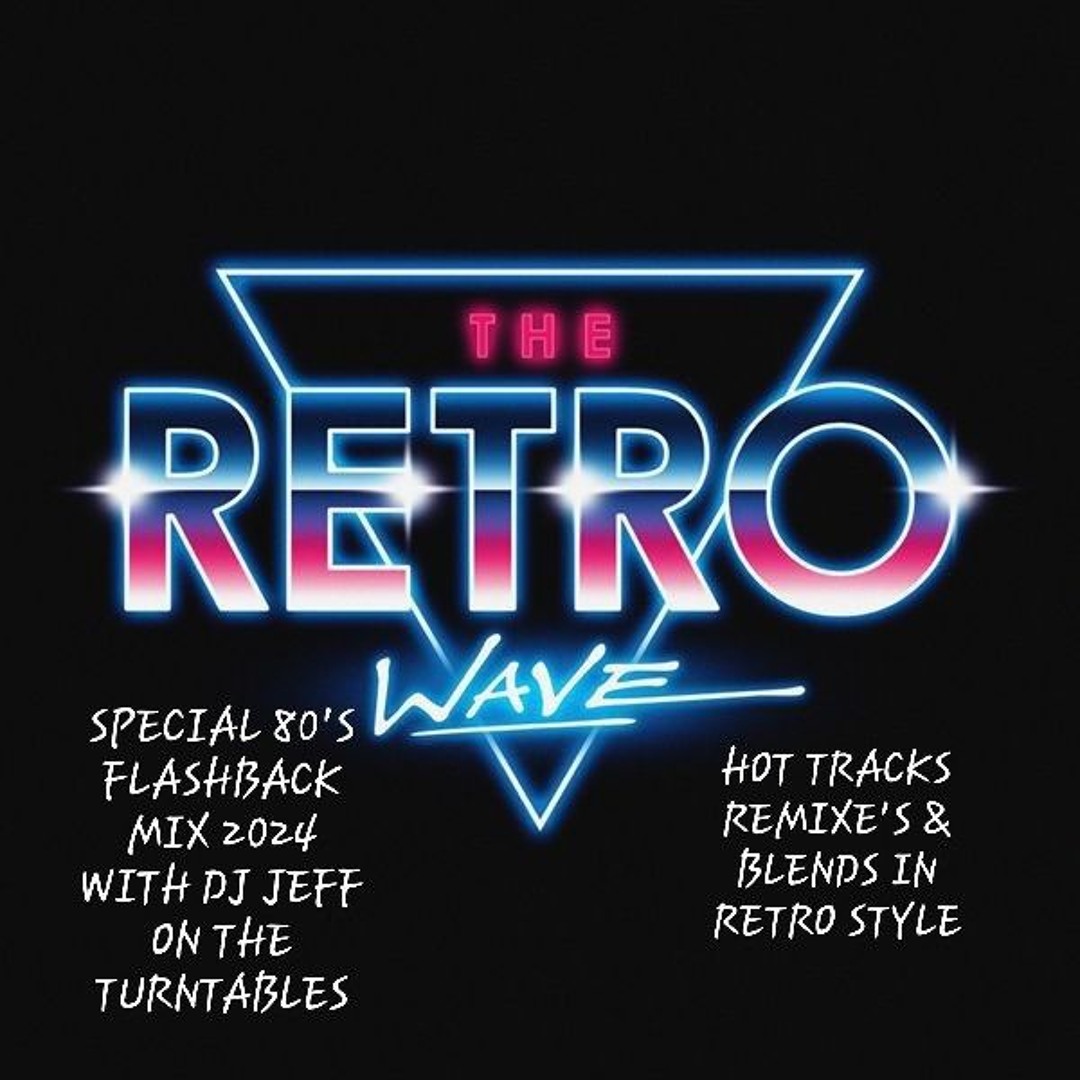 Stream BIG 80'S RETRO WAVE & REVIVAL RETRO HITS MIX 2024 WITH DJ JEFF ...