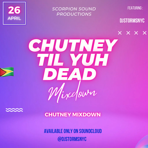 Stream CHUTNEY TIL YUH DEAD- DJSTORMSNYC by DJSTORMSNYC | Listen online ...
