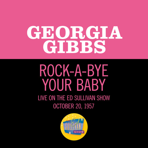 Stream Rock-A-Bye Your Baby (Live On The Ed Sullivan Show, October 20 ...