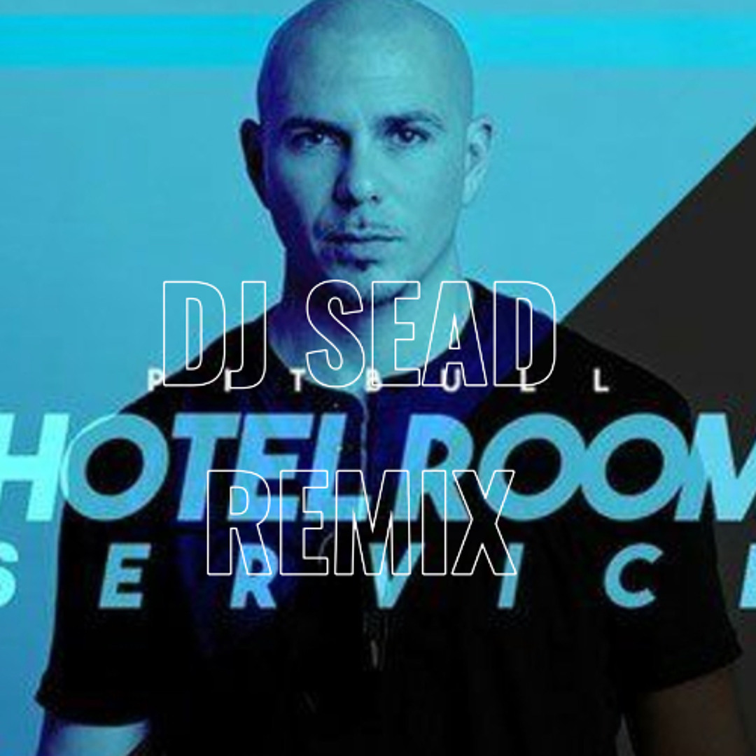 Listen to music albums featuring Pitbull - Hotel Room Service (DJ Sead ...