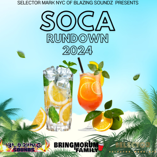 Stream SOCA RUNDOWN 2024 SELECTOR MARK NYC #BRINGMORUMFAMILY #BLAZING ...