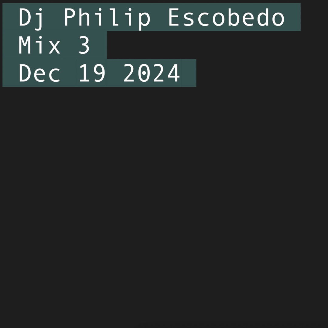 Stream Mix 3 Dec 19 2024 by dj philip escobedo | Listen online for free ...
