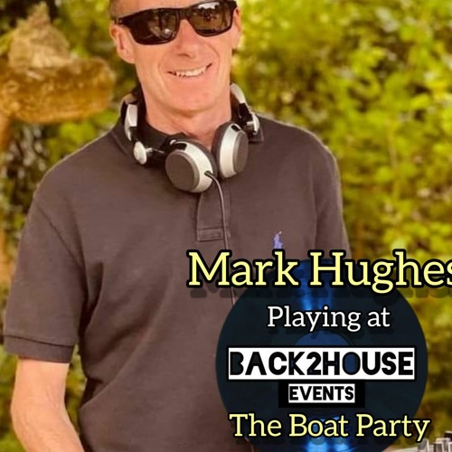 Stream DJ Mark Hughes - Back2House Events. House Across The Decades ...