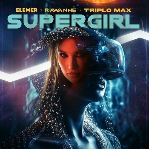 Stream Elemer, Rawanne & Triplo Max - Supergirl by stikbetmon | Listen ...