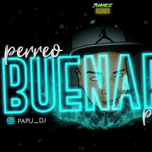 Stream PERREO BUENARDO 2 - PAPU DJ by PAPU DJ | Listen online for free ...