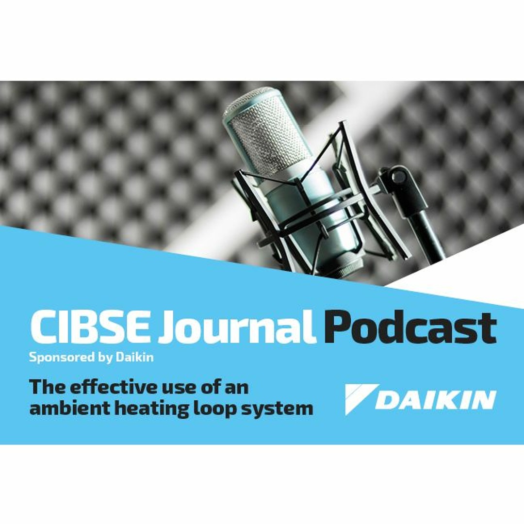 Stream CIBSE Daikin Podcast: Ambient loop systems and how they can help ...