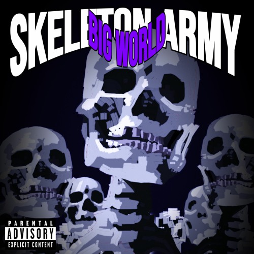 Stream Skeleton Army by Big World | Listen online for free on SoundCloud