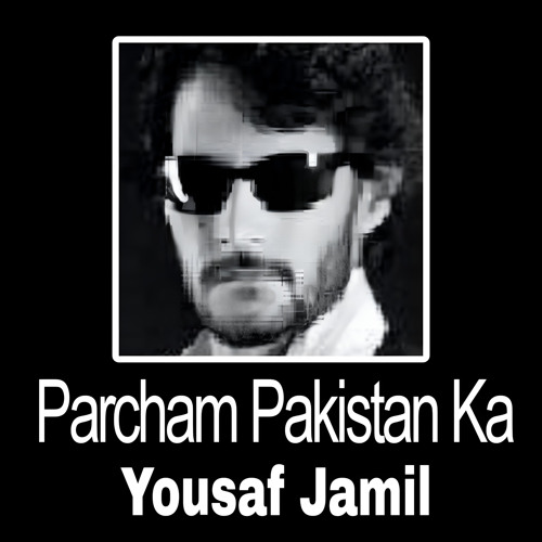 Stream Parcham Pakistan Ka by Yousaf Jamil | Listen online for free on ...