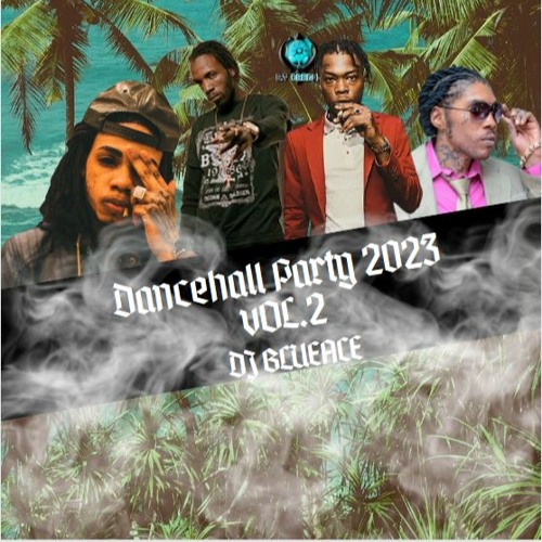 Stream Dancehall party 2023 vol.2 by DJ BlueAce | Listen online for ...