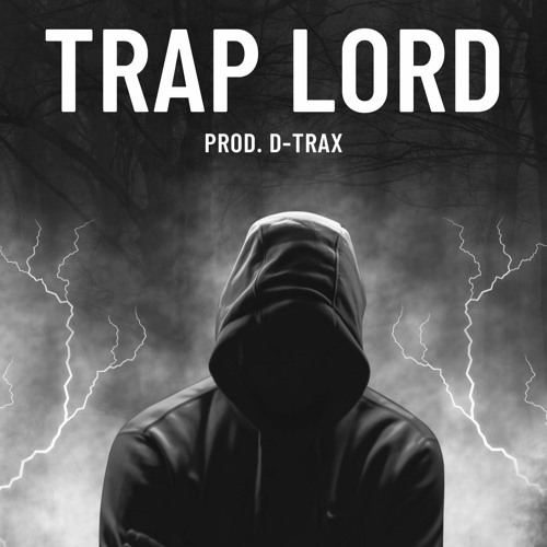 Stream TRAP LORD by D-Trax | Listen online for free on SoundCloud