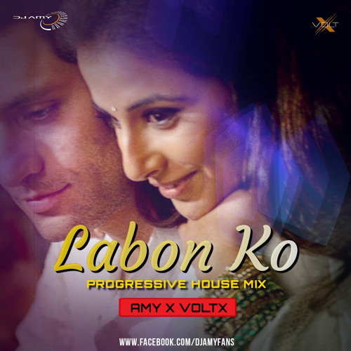 Stream Labon Ko - AMY x VØLTX (Remix) by Remix Muzik India | Listen online for free on SoundCloud