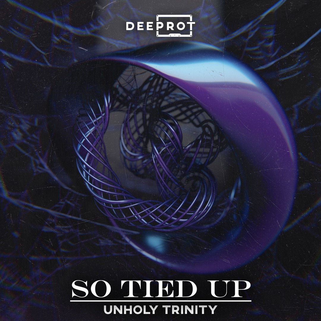 Stream Unholy Trinity - So Tied Up by DEEPROT | Listen online for free ...