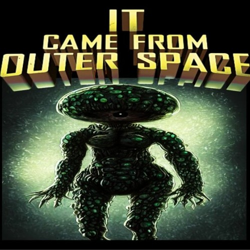 Stream Show sample for 4/12/23: IT CAME FROM OUTER SPACE by Ground Zero ...