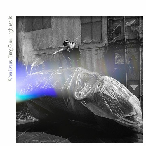 Stream Wren Evans | TungQuen - ngk. remix by ngk.wav | Listen online for free on SoundCloud