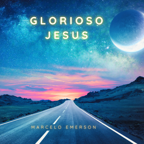 Stream Glorioso Jesus by Marcelo Emerson | Listen online for free on SoundCloud