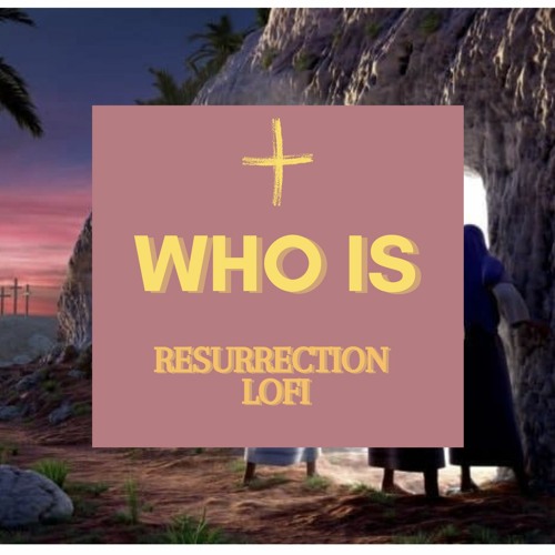 Stream Who Is - Resurrection Lofi by Michael Bayron | Listen online for ...