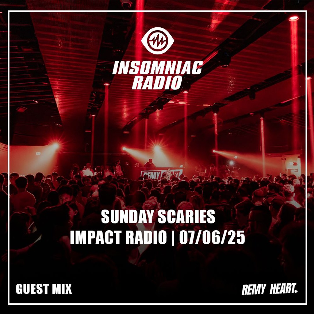Stream Remy Heart - Insomniac Radio Impact Sunday Scaries by Remy Heart ...