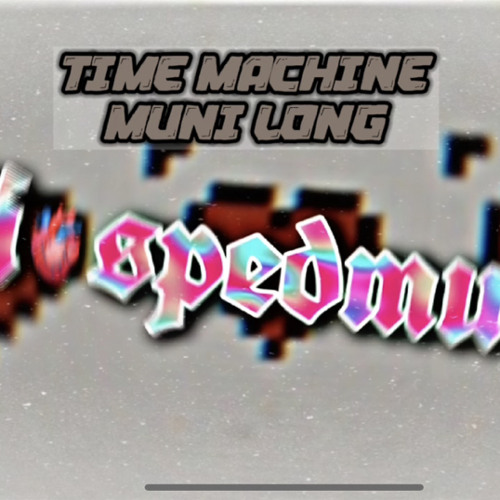 Stream Time Machine Muni Long(sped up)-iiheartspedmus by me+sis=luv ...